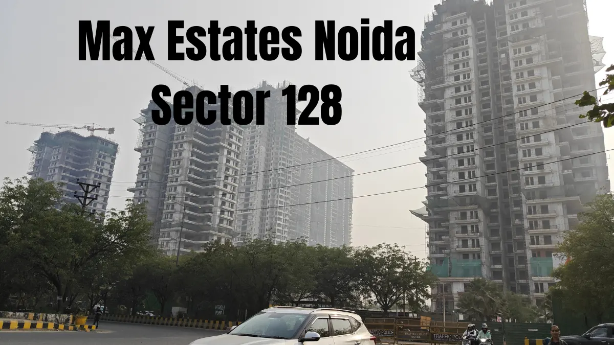Max Estates Noida Sector 128 Construction Update | 2025 Latest Progress